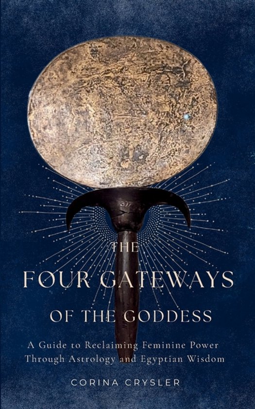 The Four Gateways of the Goddess: A Guide to Reclaiming Feminine Power ...
