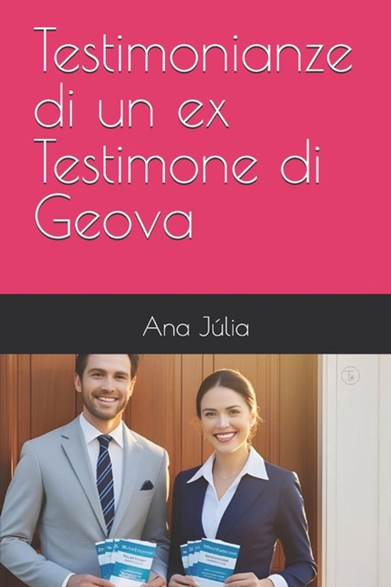Testimonianze di un ex Testimone di Geova, Ana Júlia | 9798278461845 ...