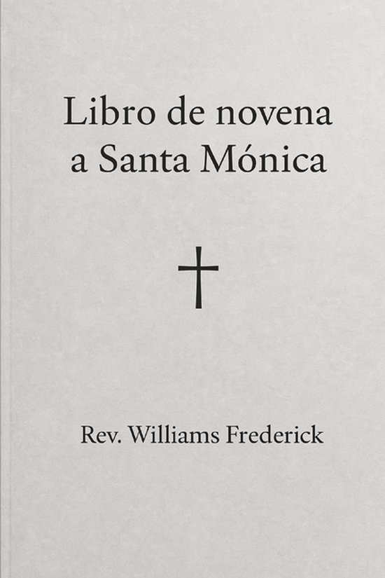 Libro de novena a Santa Mónica., Williams Frederick | 9798278155256 ...
