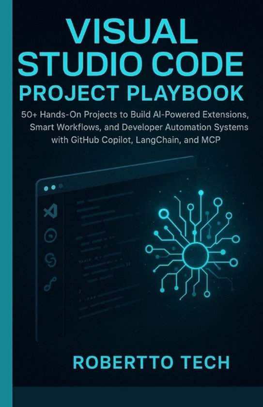 Visual Studio Code Project Playbook | 9798273805002 | Robertto Tech ...