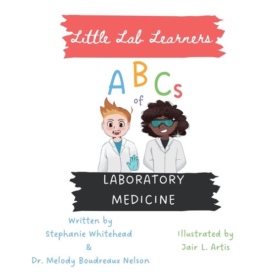 Little Lab Learners- ABCs of Laboratory Medicine, Stephanie Whitehead ...