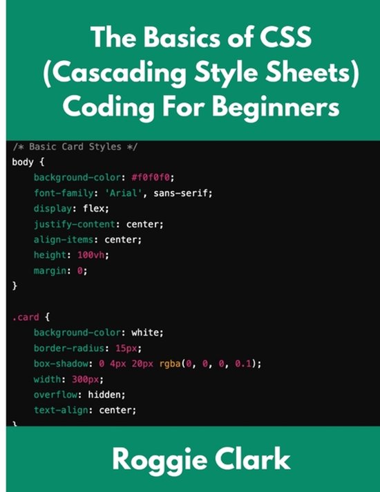 The Basics of CSS (Cascading Style Sheets) Coding For Beginners, Roggie ...