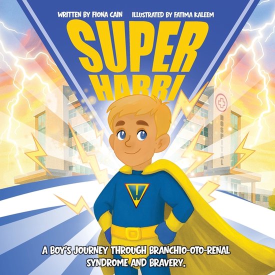 Super Harri. A Boy's Journey Through Branchio-Oto-Renal Syndrome and ...