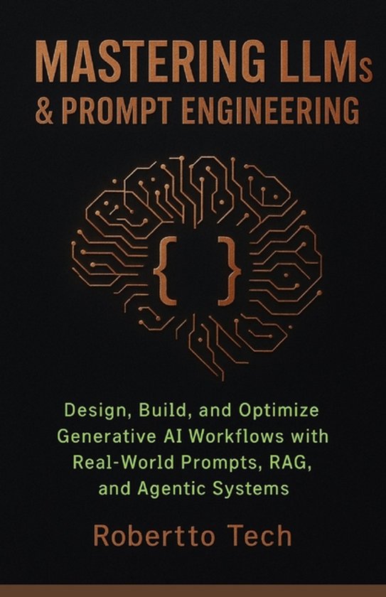 Mastering Llms & Prompt Engineering | 9798272769404 | Robertto Tech ...