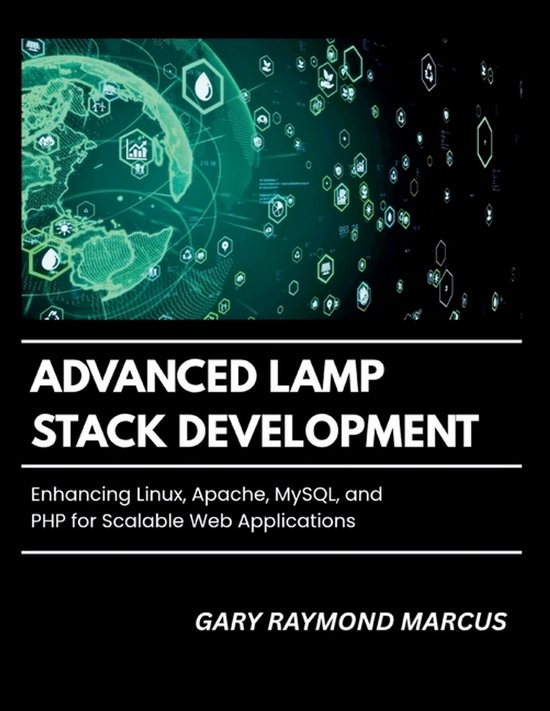 Advanced Lamp Stack Development | 9798273653030 | Gary Raymond Marcus ...