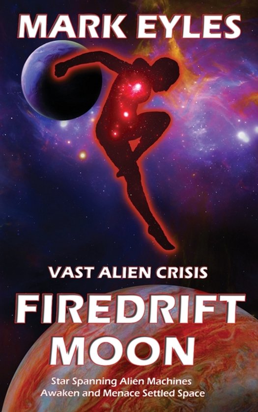 Vast Alien Crisis- Firedrift Moon, Mark Eyles | 9781739181123 | Livres ...