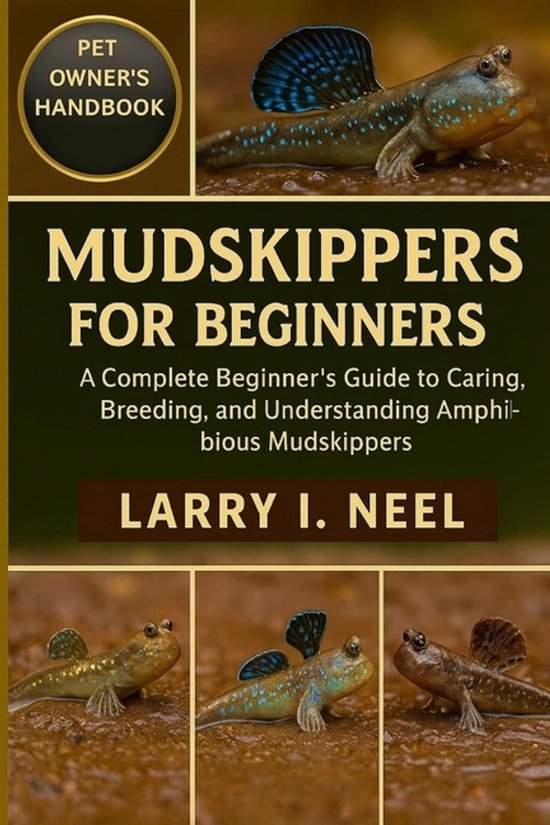 Mudskippers for Beginners: A Complete Beginner's Guide to Caring ...