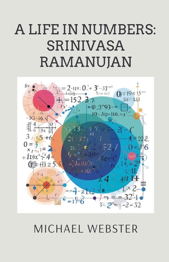 A Life in Numbers: Srinivasa Ramanujan, Michael Webster | 9798232866228 ...