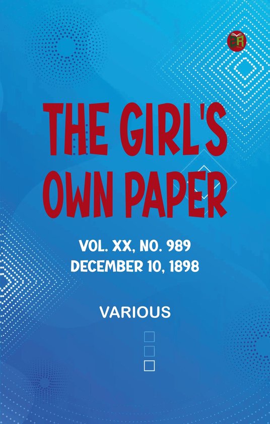 The Girl's Own Paper, Vol. XX, No. 989, December 10, 1898 (ebook ...