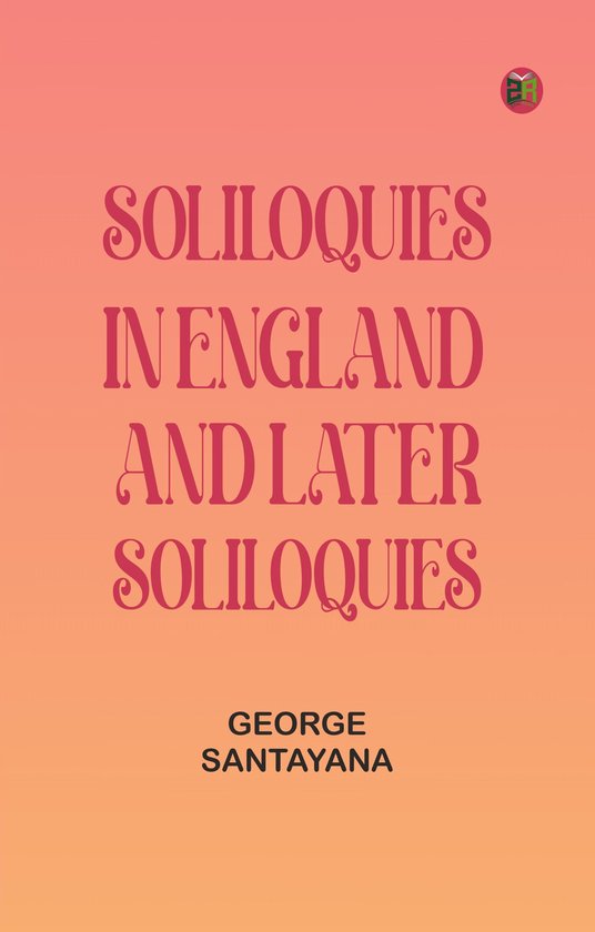 Soliloquies in England, and Later Soliloquies (ebook), George Santayana ...