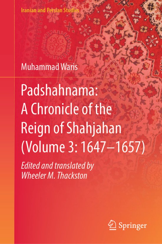 Iranian and Persian Studies- Padshahnama: A Chronicle of the Reign of ...