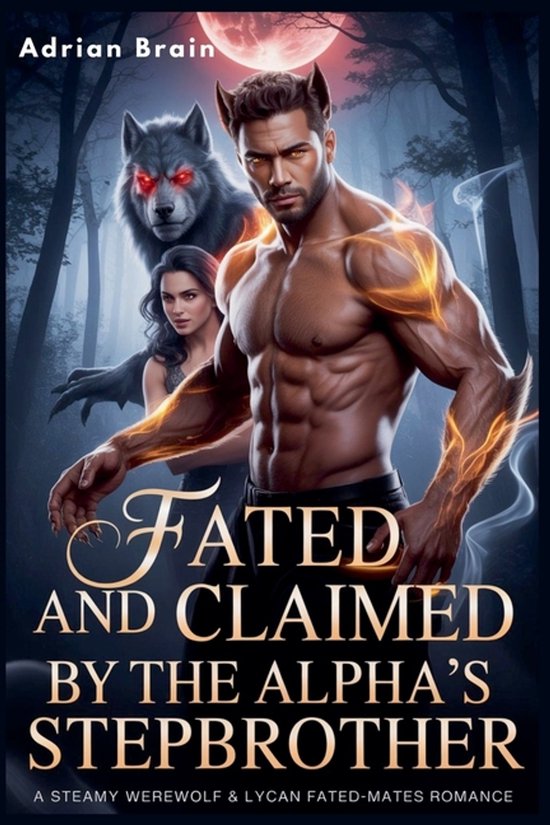 Fated and claimed by the Alpha's Stepbrother, Adrian Brain ...