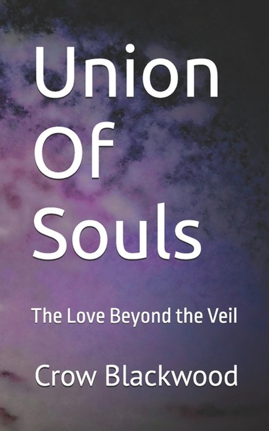Union of Souls- Union Of Souls, Crow Blackwood | 9798274680134 | Livres ...