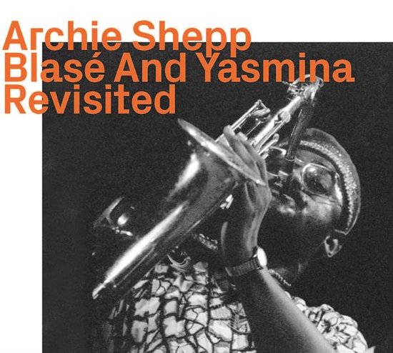 Blase and Yasmina Revisited, Archie Shepp | Muziek | bol