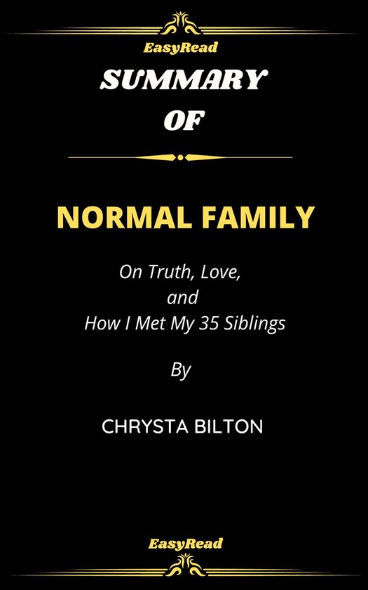 EasyRead Summaries - Summary Of Normal Family On Truth, Love, and How I ...