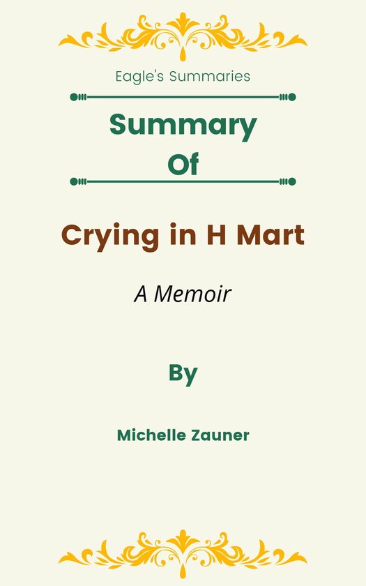 Eagle's Summaries - Summary Of Crying in H Mart A Memoir by Michelle ...