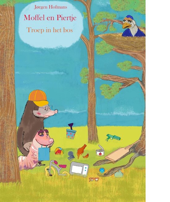 Moffel en Piertje Troep in het bos, Jørgen Hofmans | 9789083175799 ...