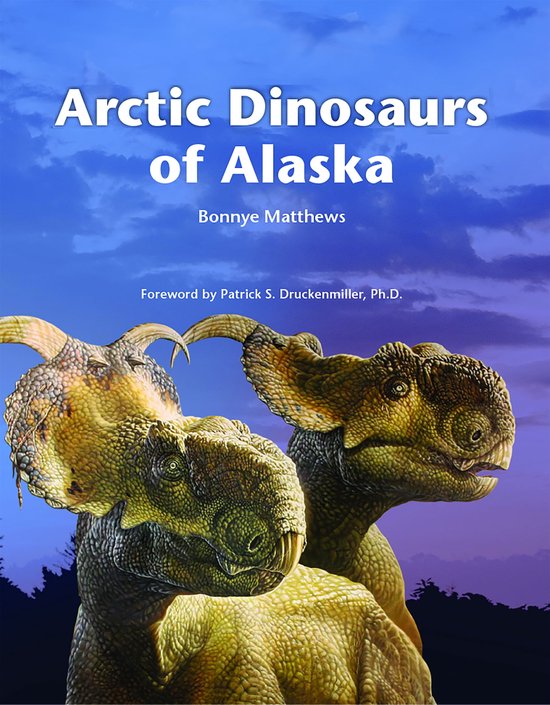 Arctic Dinosaurs of Alaska (ebook), Bonnye Matthews | 9781954896024 ...