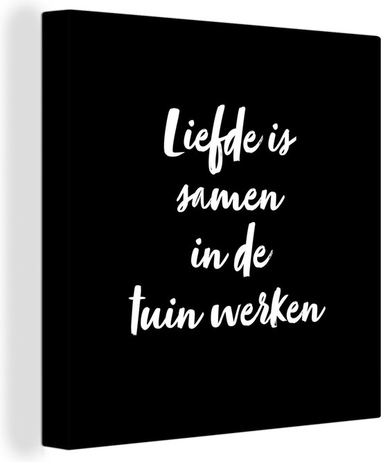 Canvas Schilderij Liefde is samen in de tuin werken - Tekst - Liefde ...