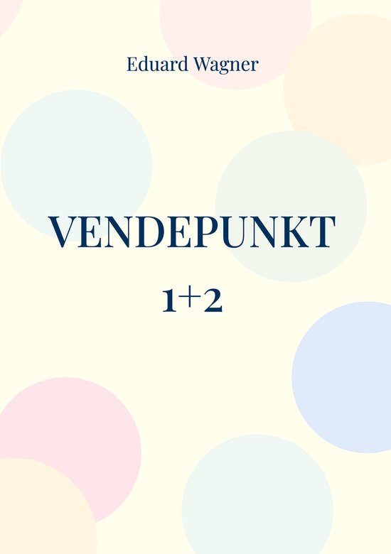 Vendepunkt 1+2 (ebook), Eduard Wagner | 9783756823222 | Boeken | bol