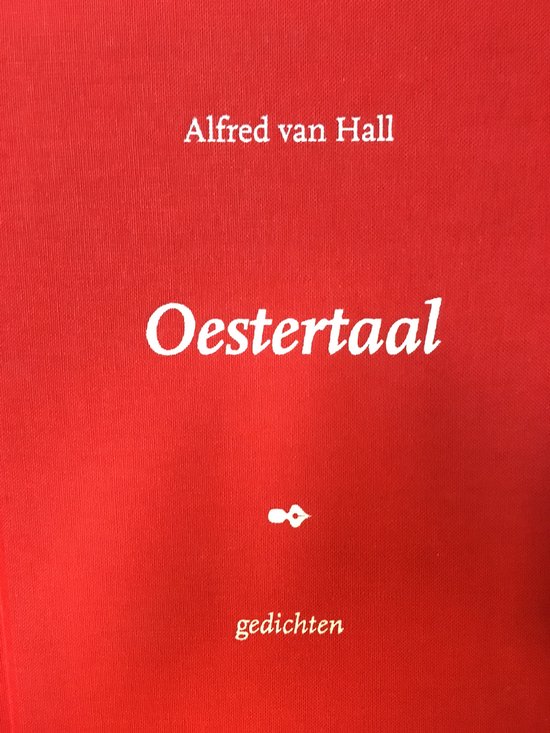 Oestertaal, Alfred van Hall, gedichten, Alfred Van Hall | 9789057861574 ...
