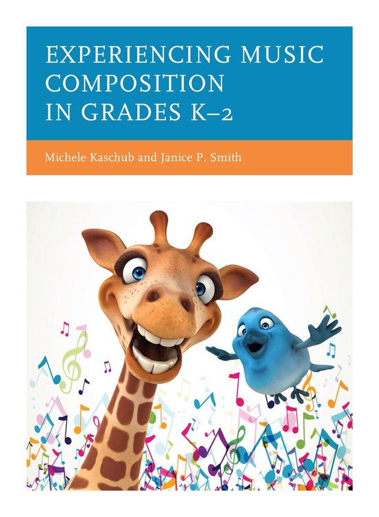 Experiencing Music Composition in Grades K–2 (ebook), Michele Kaschub ...