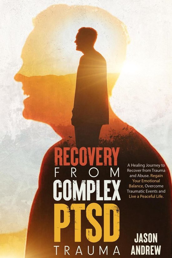 PTSD - Recovery From Complex PTSD Trauma (ebook), Jason Andrew ...