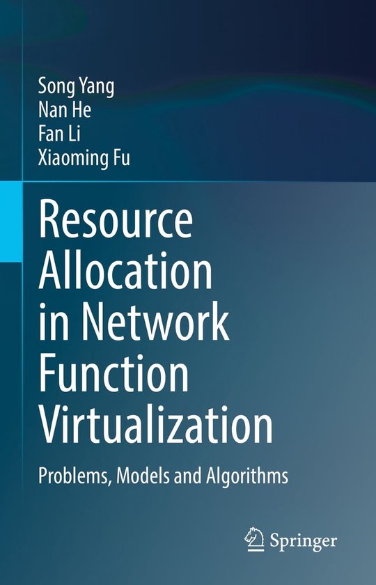 Resource Allocation in Network Function Virtualization (ebook), Song Yang |... | bol