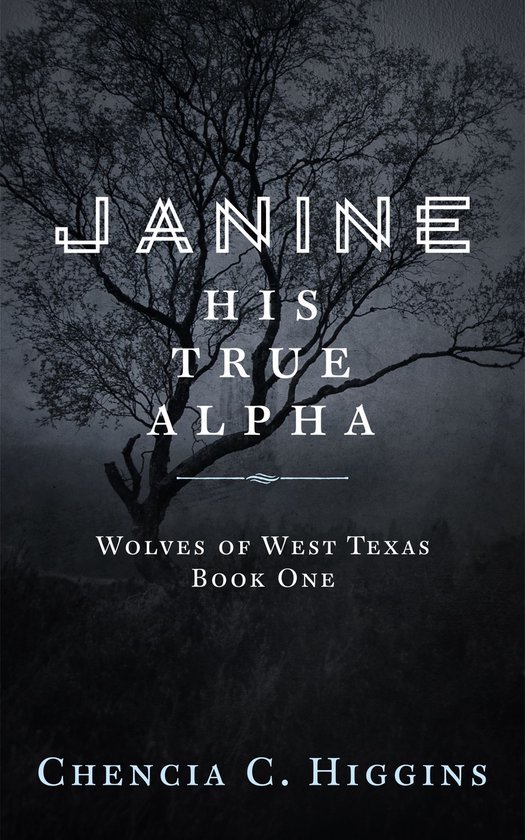 Wolves Of West Texas 1 - Janine (ebook), Chencia C. Higgins ...