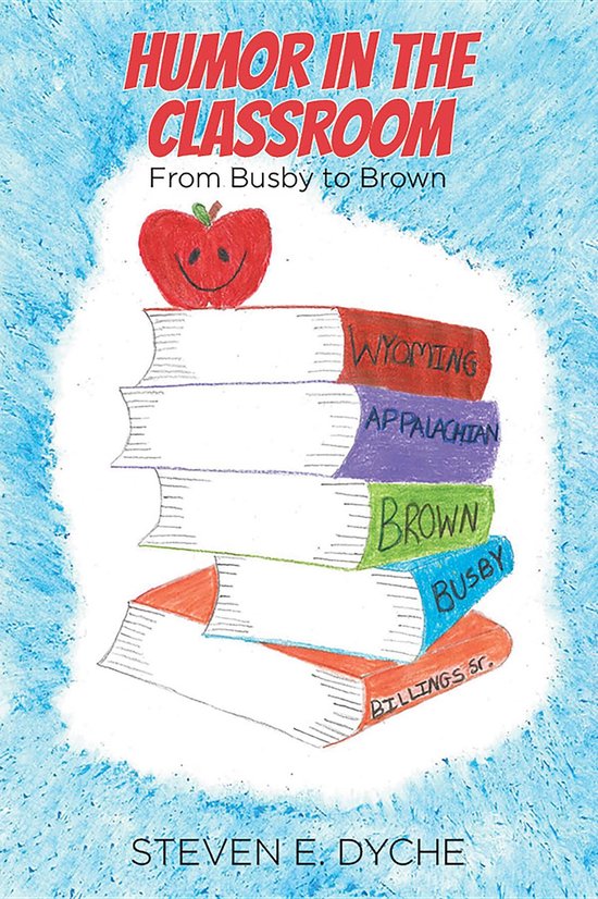 Humor in the Classroom: (ebook), Steven E Dyche | 9781643672106 ...