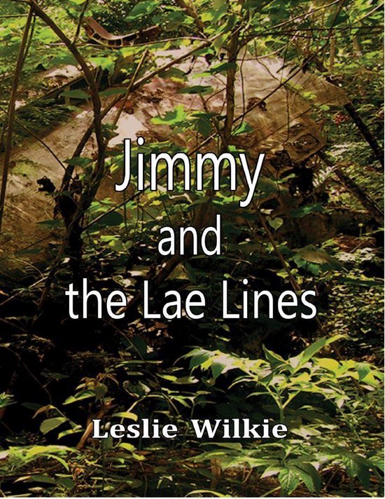 Jimmy and the Lae Lines (ebook), Leslie Wilkie | 9780244529123 | Boeken ...