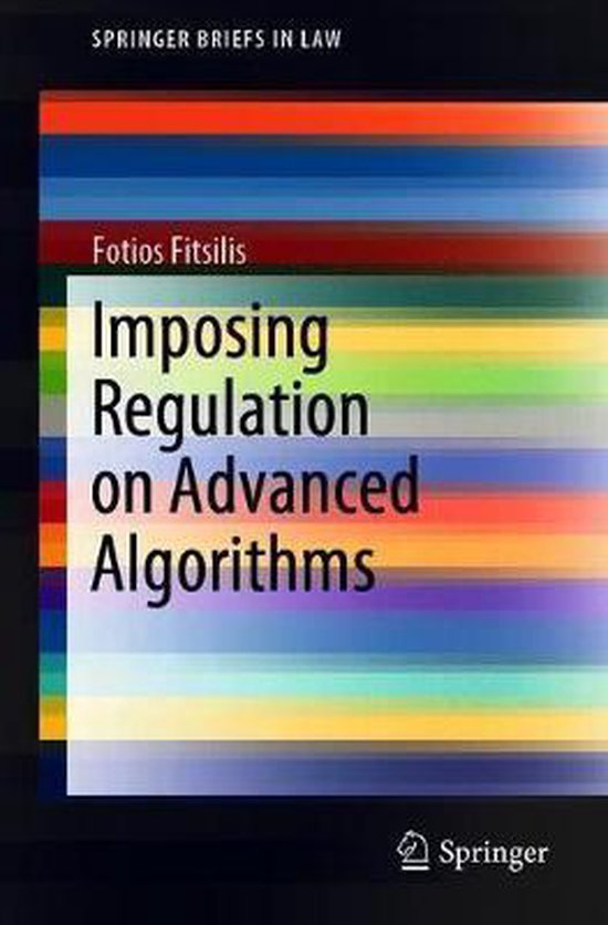 Imposing Regulation on Advanced Algorithms, Fotios Fitsilis ...