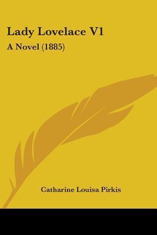 Lady Lovelace V1, Catharine Louisa Pirkis | 9781437102017 | Boeken ...