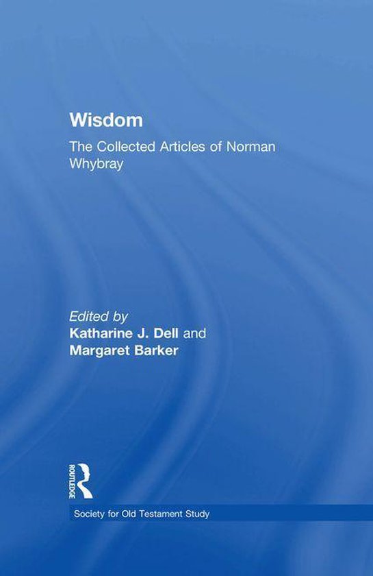 Society for Old Testament Study - Wisdom: The Collected Articles of ...