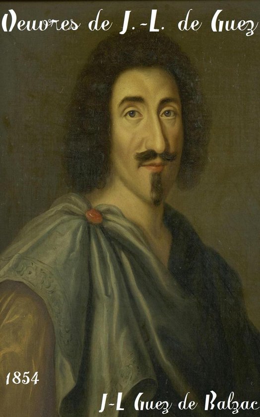 Oeuvres de Jean-Louis Guez de Balzac - Oeuvres de J.-L. de Guez (ebook ...