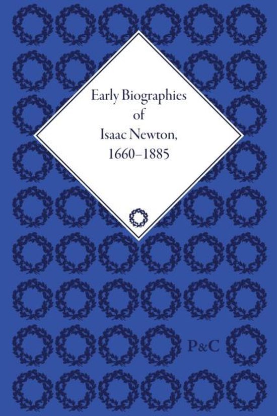 Early Biographies of Isaac Newton, 1660-1885 | 9781851967780 | Rob ...