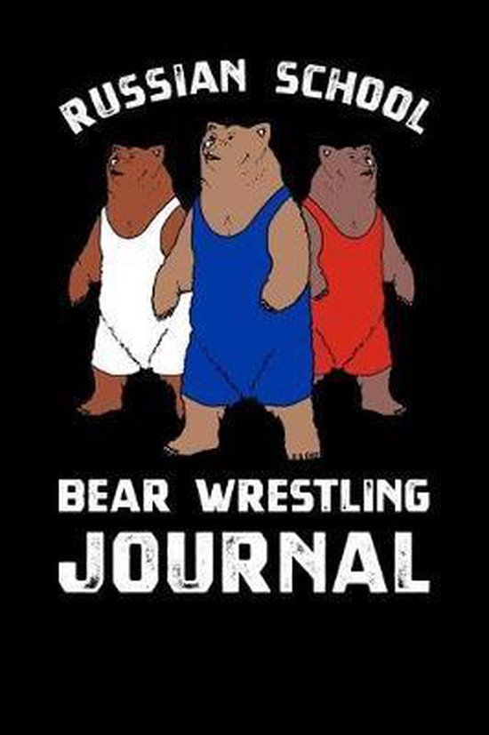 Russian School Bear Wrestling Journal, Depth Perplexion Publishing ...