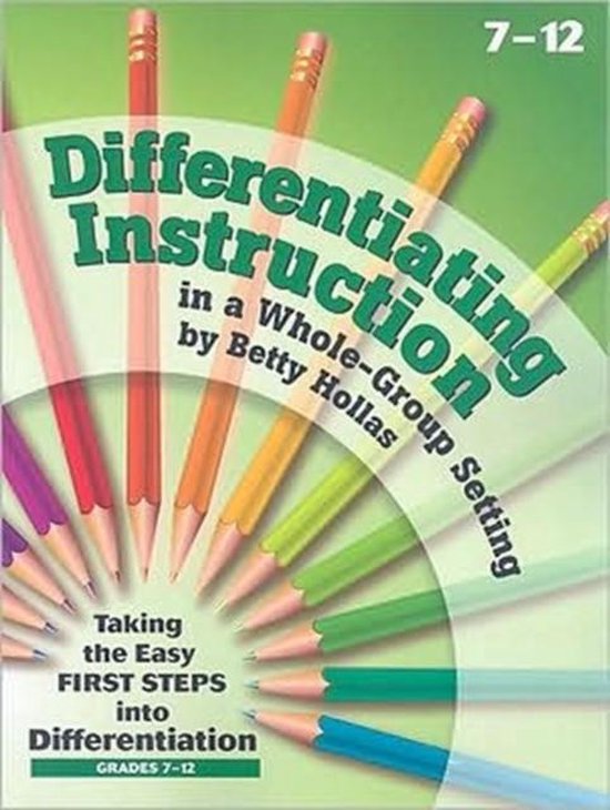 Differentiating Instruction in a Whole Group Setting(7-12) | 9781884548963 | Betty... | bol.com