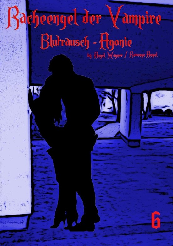 Racheengel der Vampire 6 - Racheengel der Vampire - 6 (ebook), Angel ...