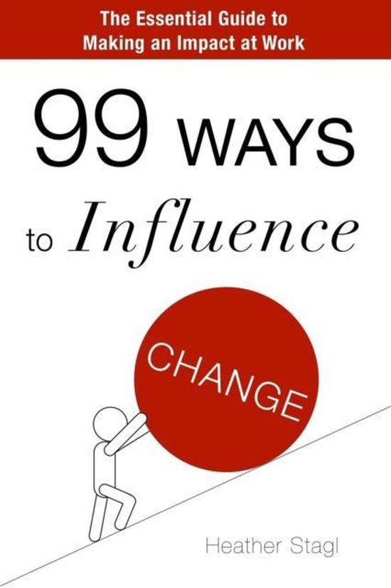 99 Ways to Influence Change | 9780557764631 | Heather Stagl | Boeken | bol