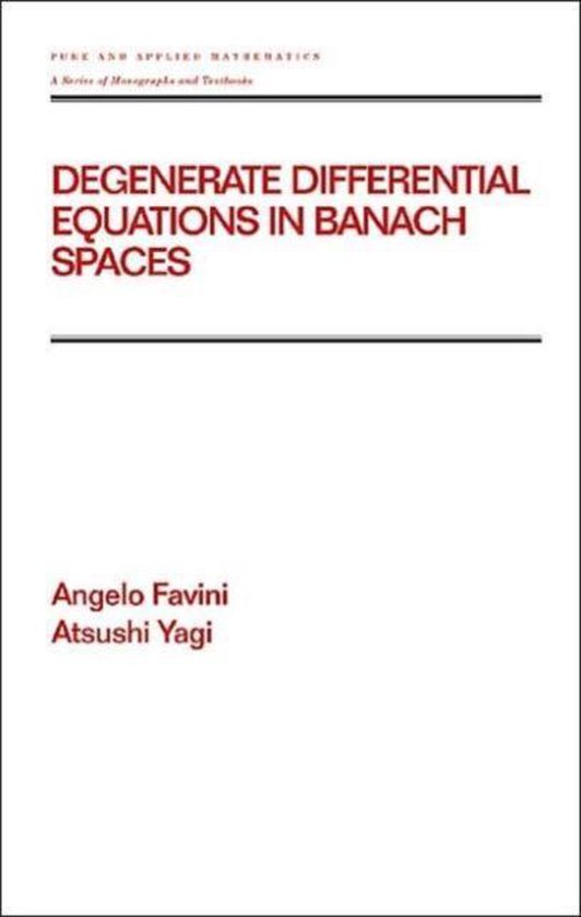 Degenerate Differential Equations in Banach Spaces | 9780824716776 | Angelo Favini |... | bol