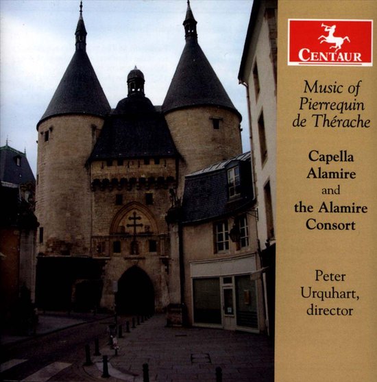 Alamire, Capella - Music Of Pierrequin De Therache (CD), Alamire ...