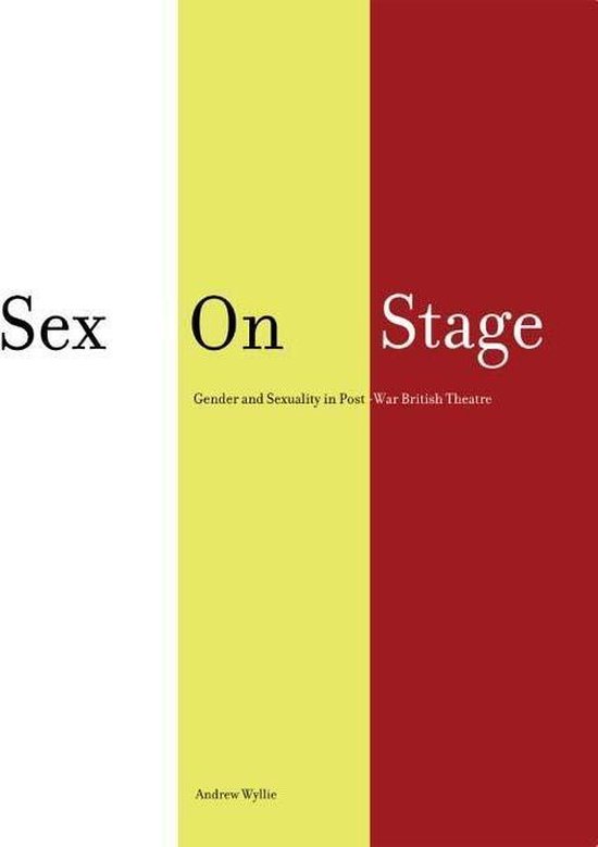 Sex On Stage Gender And Sexuality In Post War British Theatre sex-on-stage-gender-and-sexuality-in-post-war-british-theatre