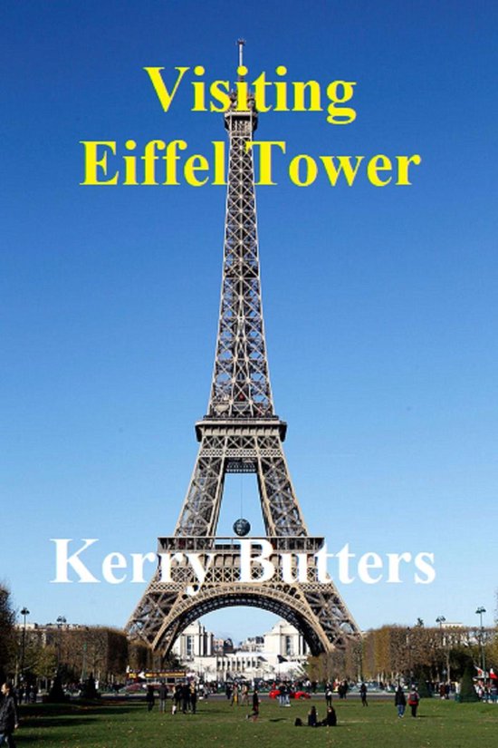 Travel Books. - Visiting Eiffel Tower. (ebook), Kerry Butters ...