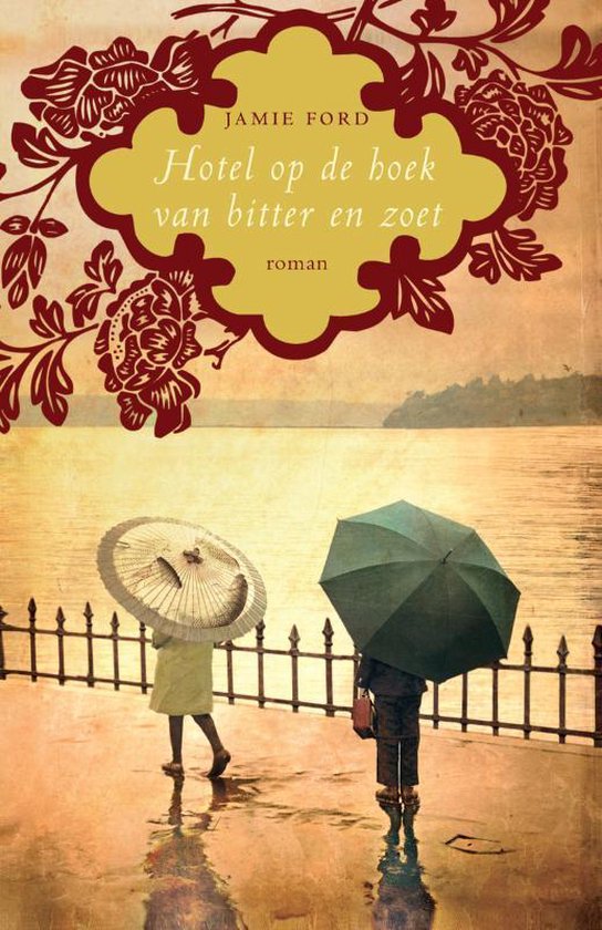 Hotel op de hoek van bitter en zoet, Jamie Ford | 9789049951627 ...
