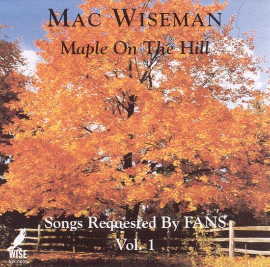 Maple on the Hill, Mac Wiseman | CD (album) | Muziek | bol