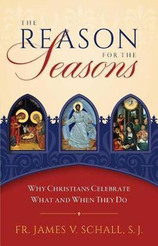 Reason for the Seasons, James Schall | 9781622826902 | Boeken | bol.com