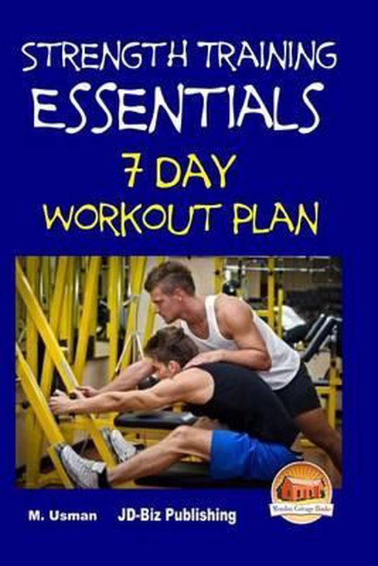 Strength Training Essentials - 7 Day Workout Plan, John Davidson ...