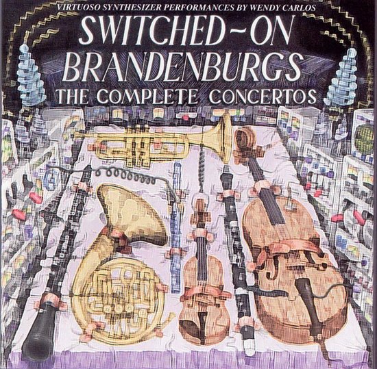 Switched-On Brandenburgs - The Complete Concertos / Carlos, Wendy ...