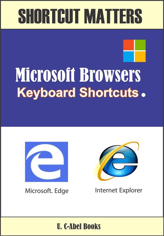 Shortcuts Matters - Microsoft Browsers Keyboard Shortcuts (ebook), U. C ...